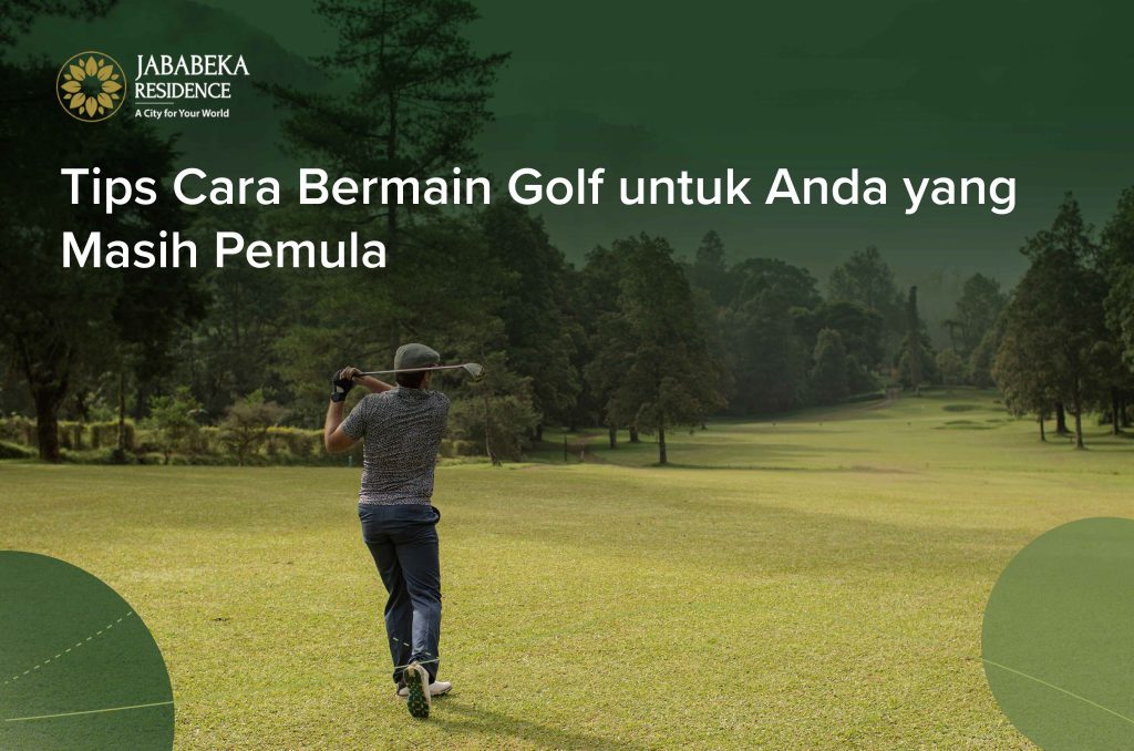 Tips Cara Bermain Golf untuk Anda yang Masih Pemula!